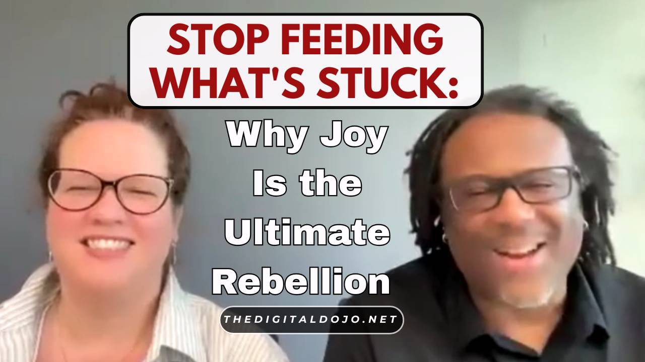 Stop Feeding What's Stuck: Why Joy Is the Ultimate Rebellion