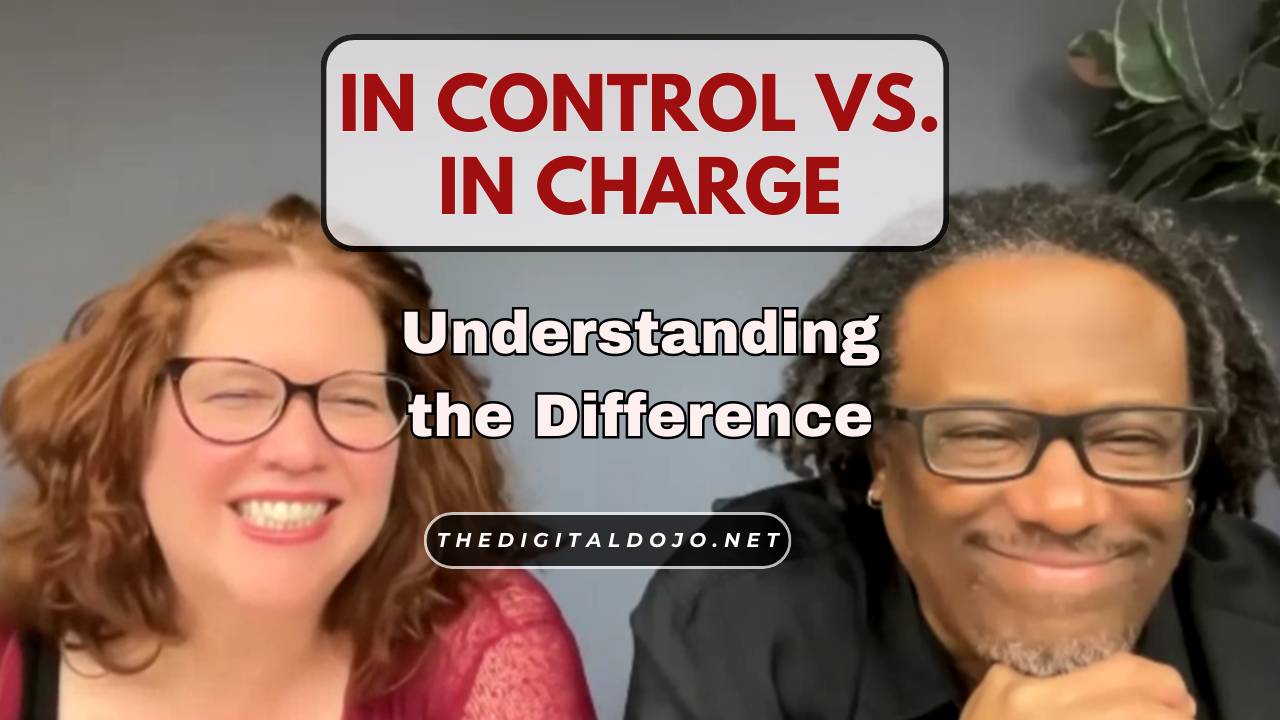 In Control vs. In Charge: Understanding the Difference