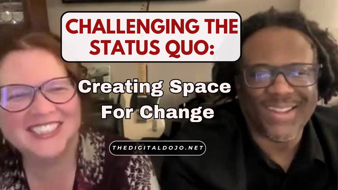 Challenging the Status Quo: Creating Space for Change