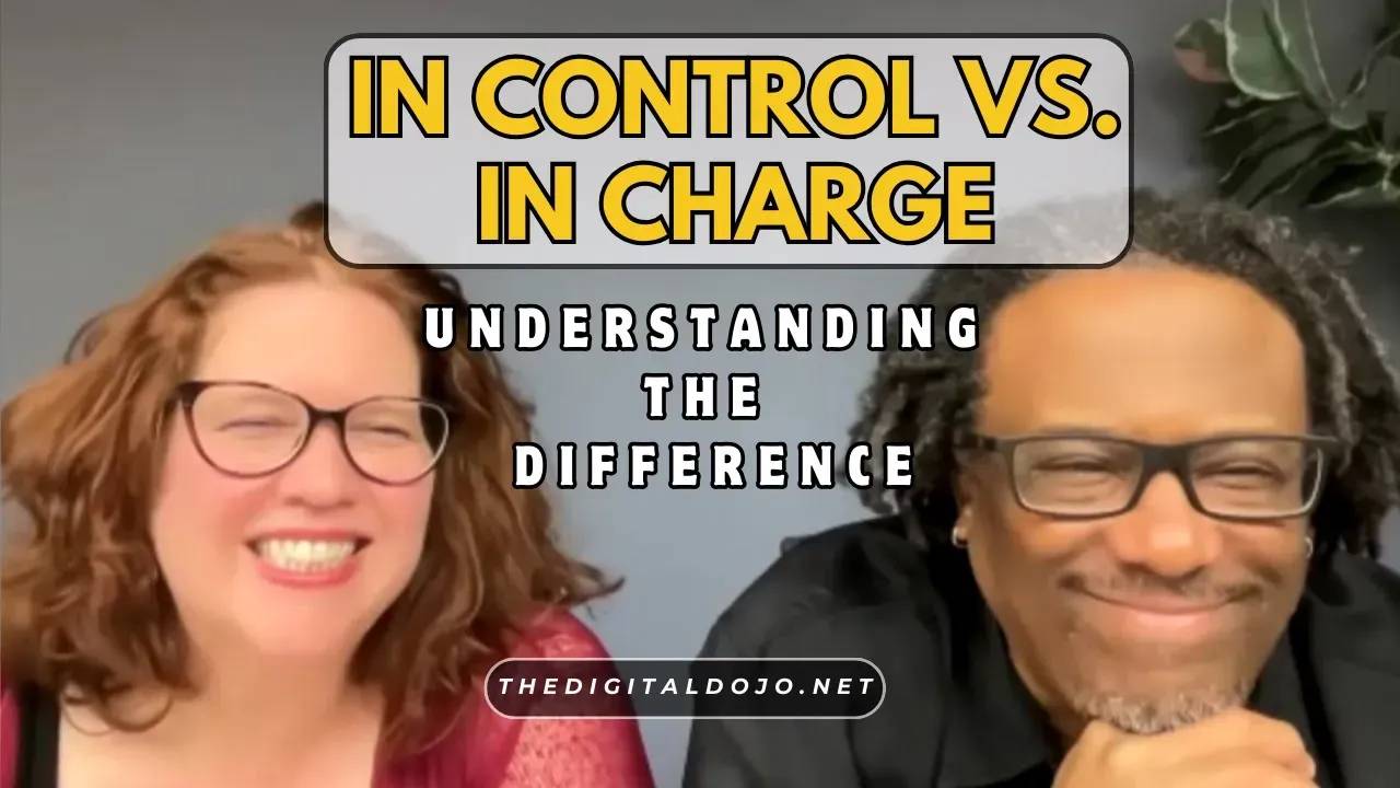 In Control vs. In Charge: Understanding the Difference