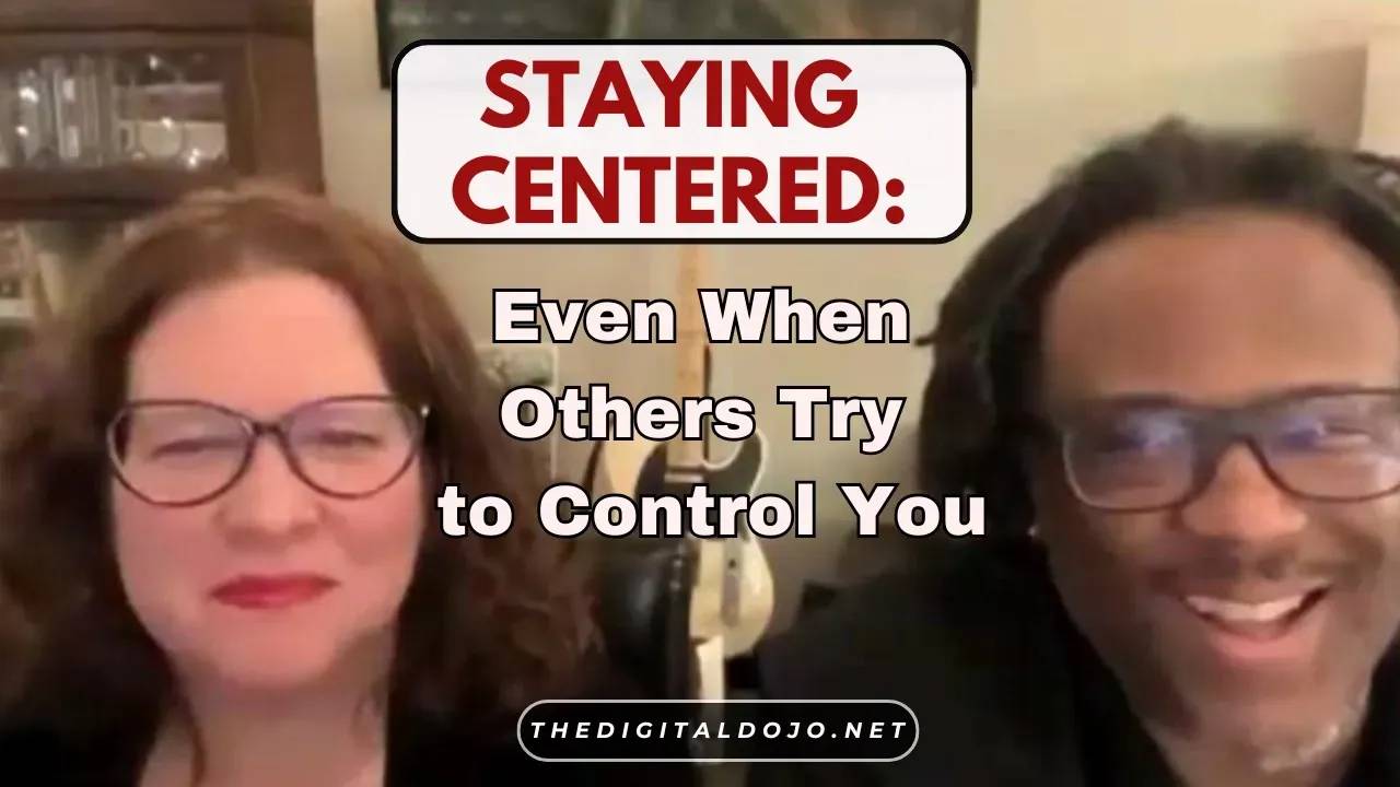 Staying Centered: Even When Others Try to Control You