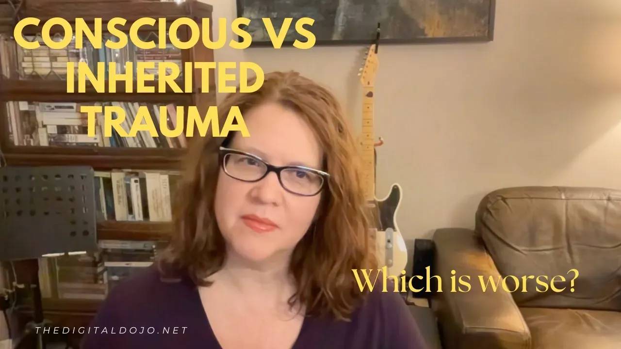 Conscious vs. Inherited Trauma
