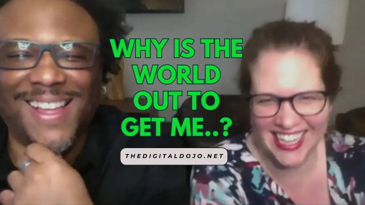 Why is the World Out to Get Me?
