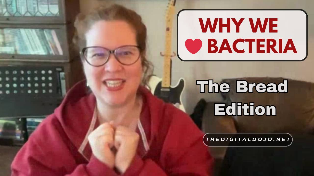 Why We ️ Bacteria: the Bread Edition