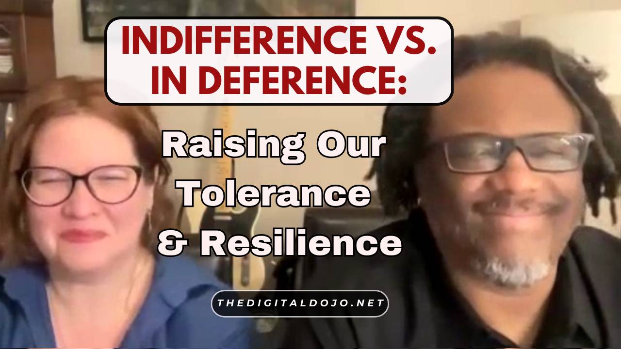 Indifference vs. In Deference: Raising Our Tolerance and Resilience