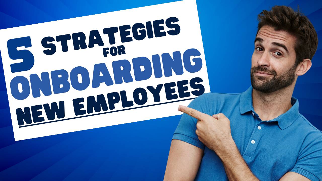 Five Strategies for Onboarding New Employees