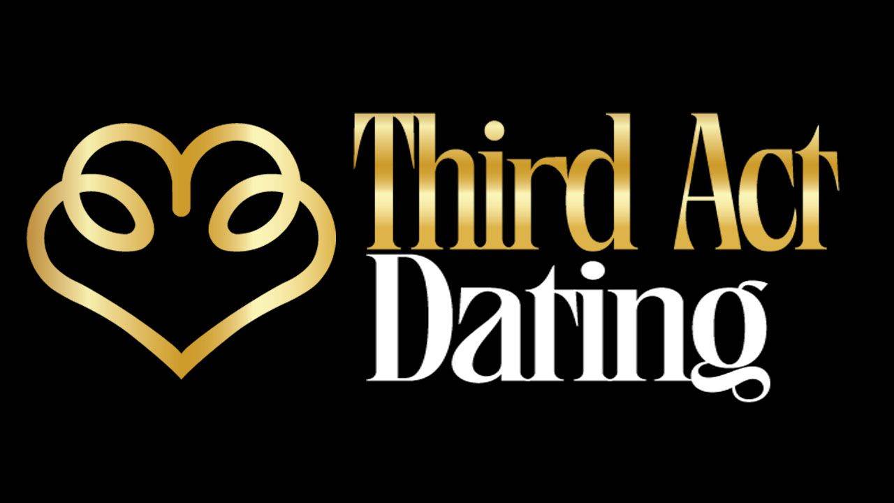 Third Act Dating: A Guide to Companionship for Senior Singles.
