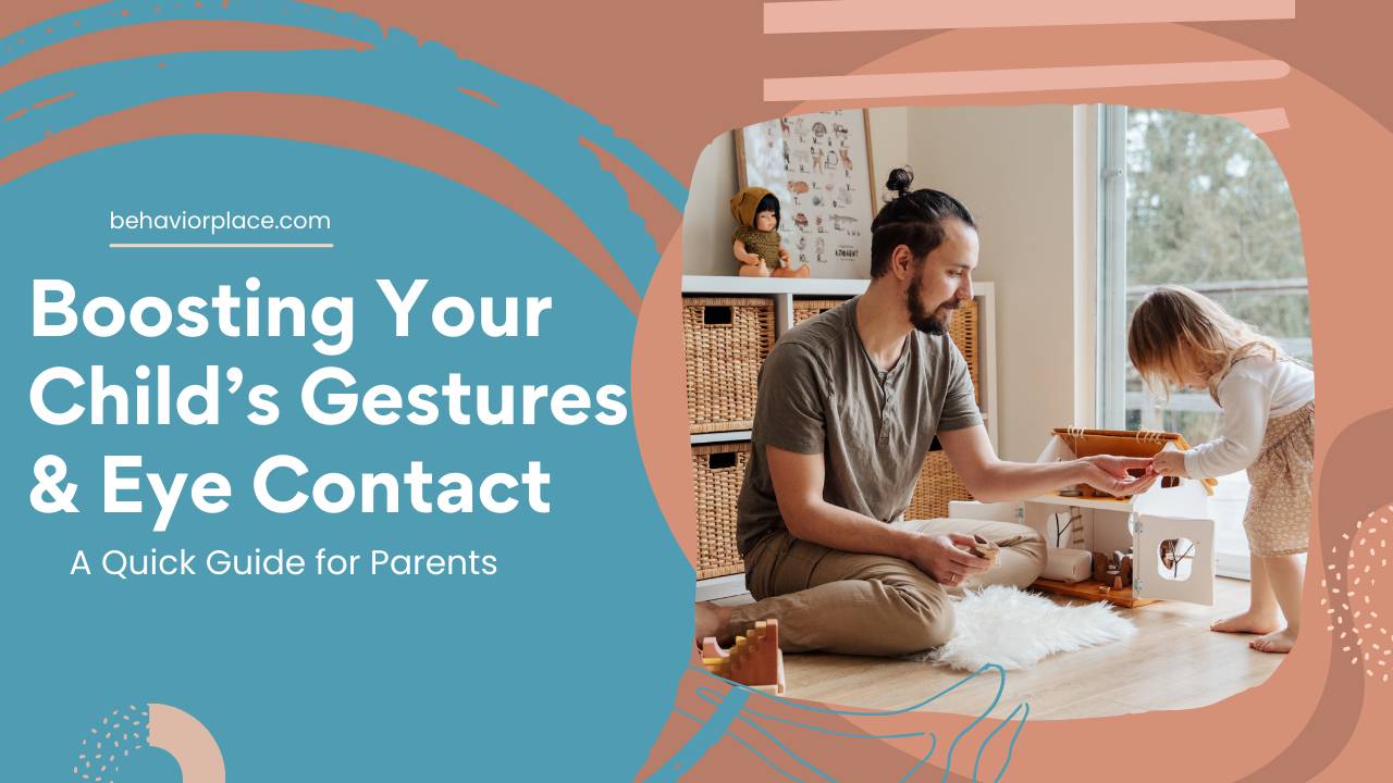 Helping Your Child Use More Gestures and Eye Contact