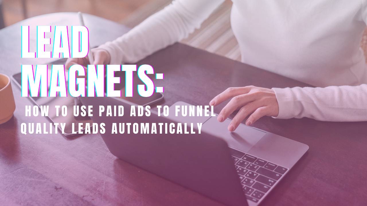 Use Paid Ads to Funnel Quality Leads | That Digital Hustle