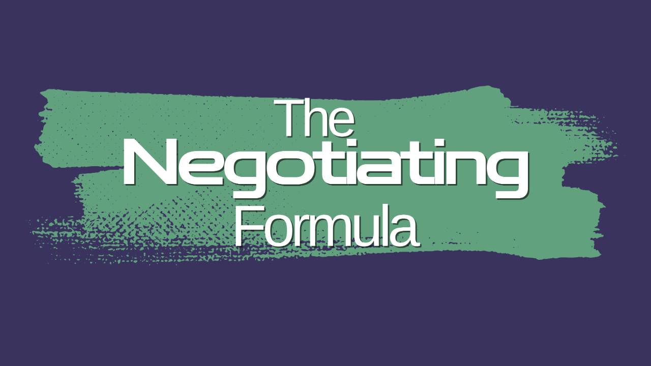 The Negotiating Formula - Maximize Your Income Potential