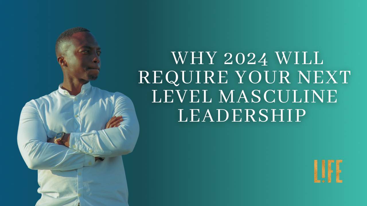 Next-Level Masculine Leadership in 2024