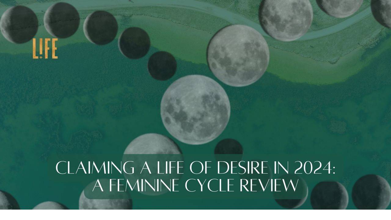 Claiming A Life of Desire in 2024: A Feminine Cycle Review, Serve Love