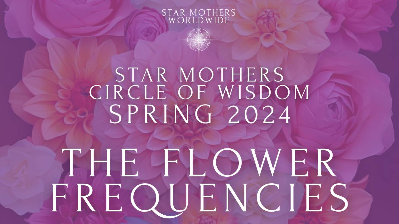 Star Mothers Worldwide Circle of Wisdom Course 2024