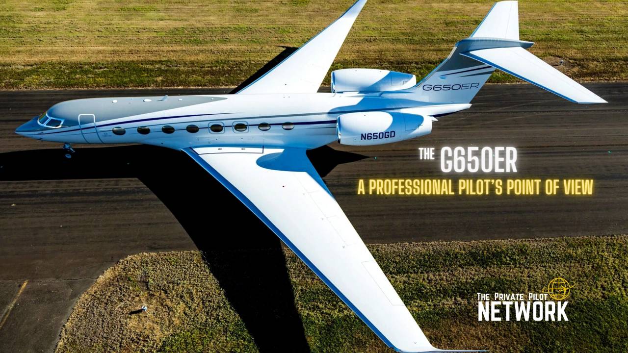 The Gulfstream G650ER: A Professional Pilot’s Point Of View