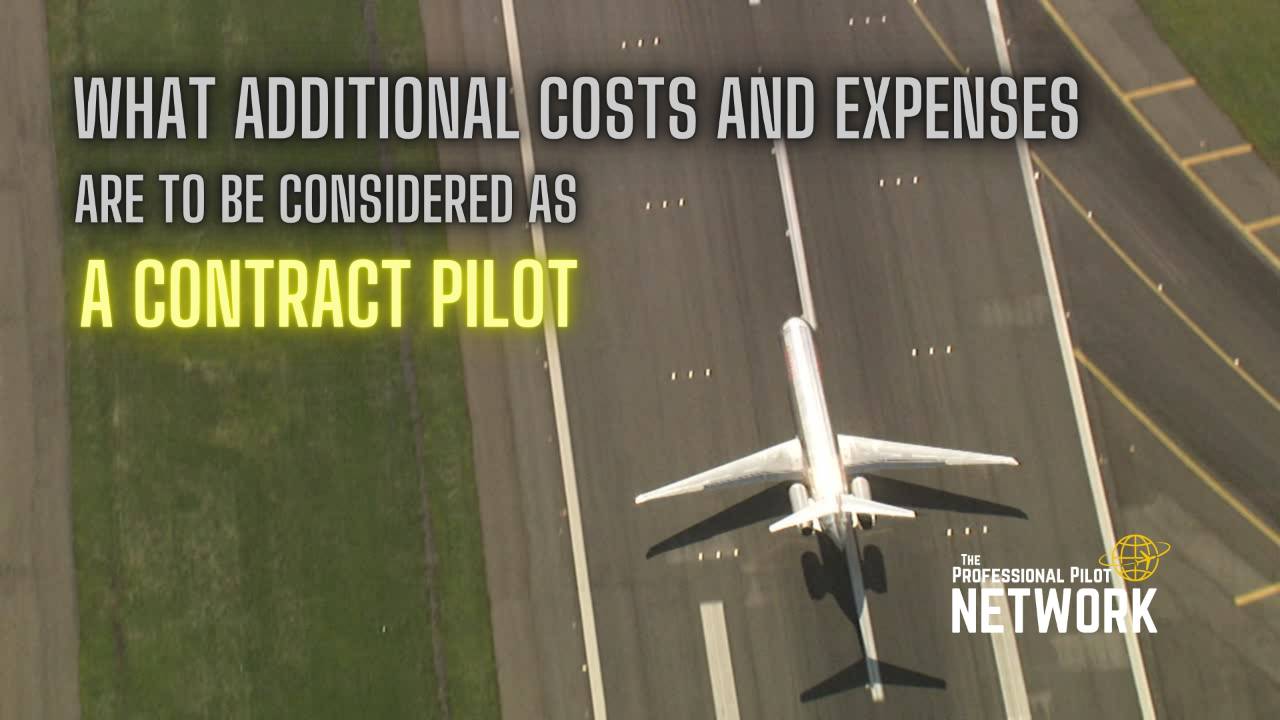 The Additional Costs and Expenses To Be Considered As A Contract Pilot