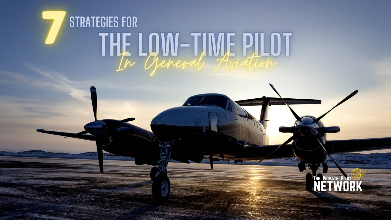 7 Strategies For Low-Time Pilots To Build Flight Hours FAST!