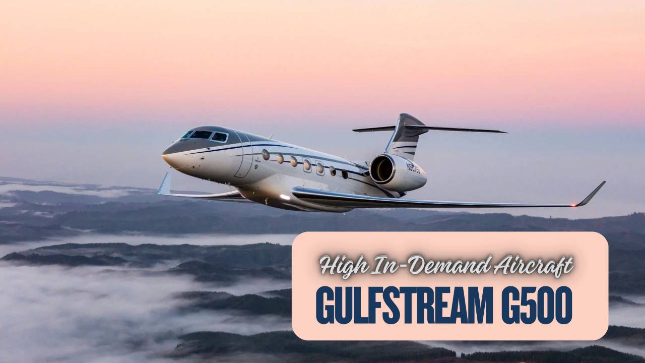 The Gulfstream G500 - A Top In-Demand Business Jet For Contract Pilots