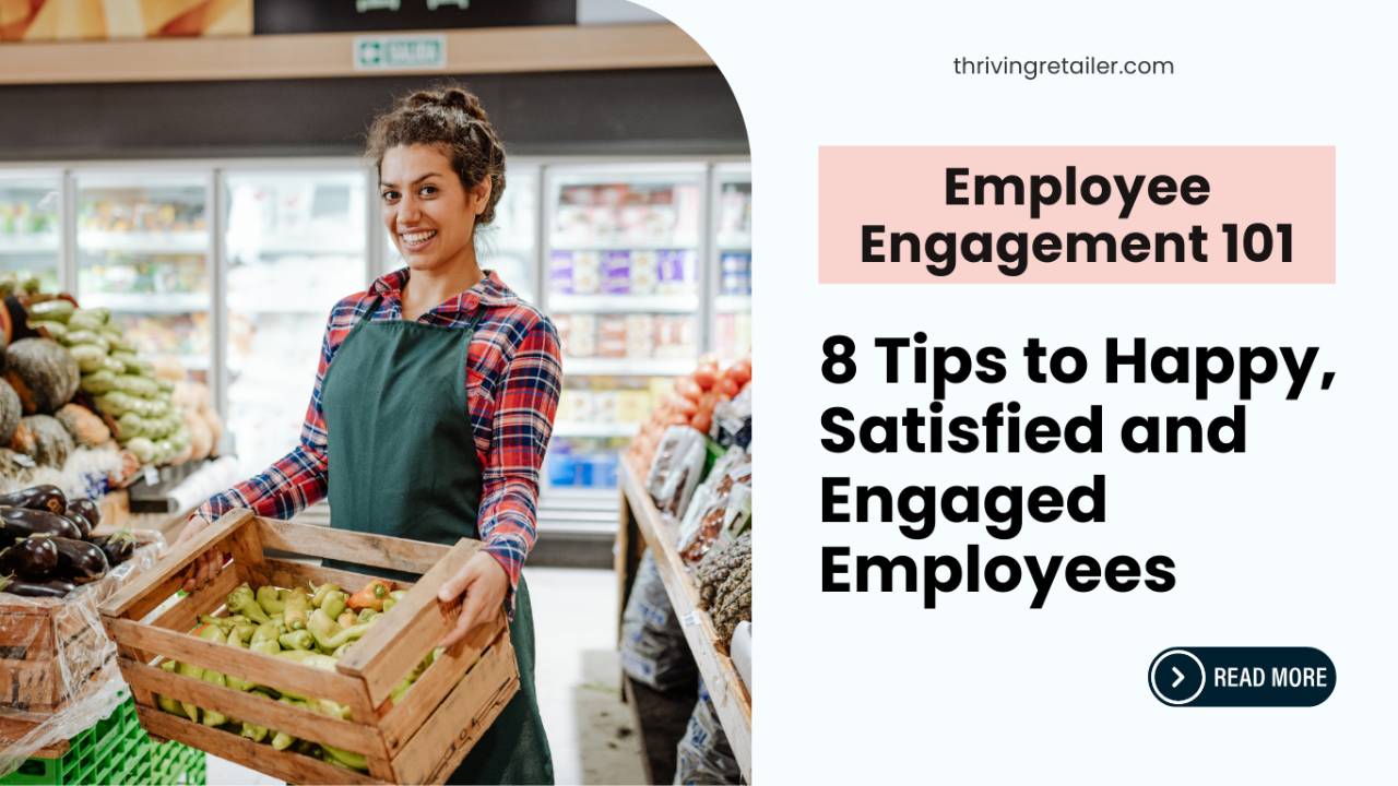 8 Tips to Happy, Satisfied and Engaged Employees
