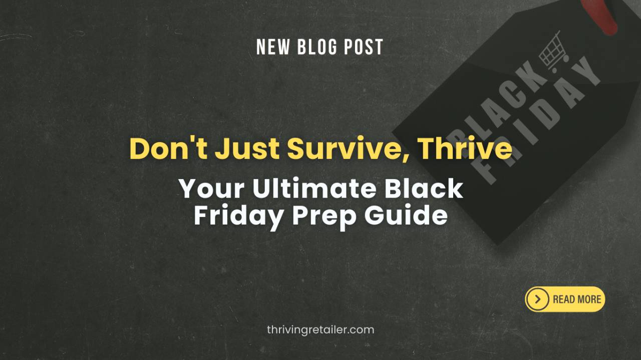 Don't Just Survive, Thrive! Your Ultimate Black Friday Prep Guide