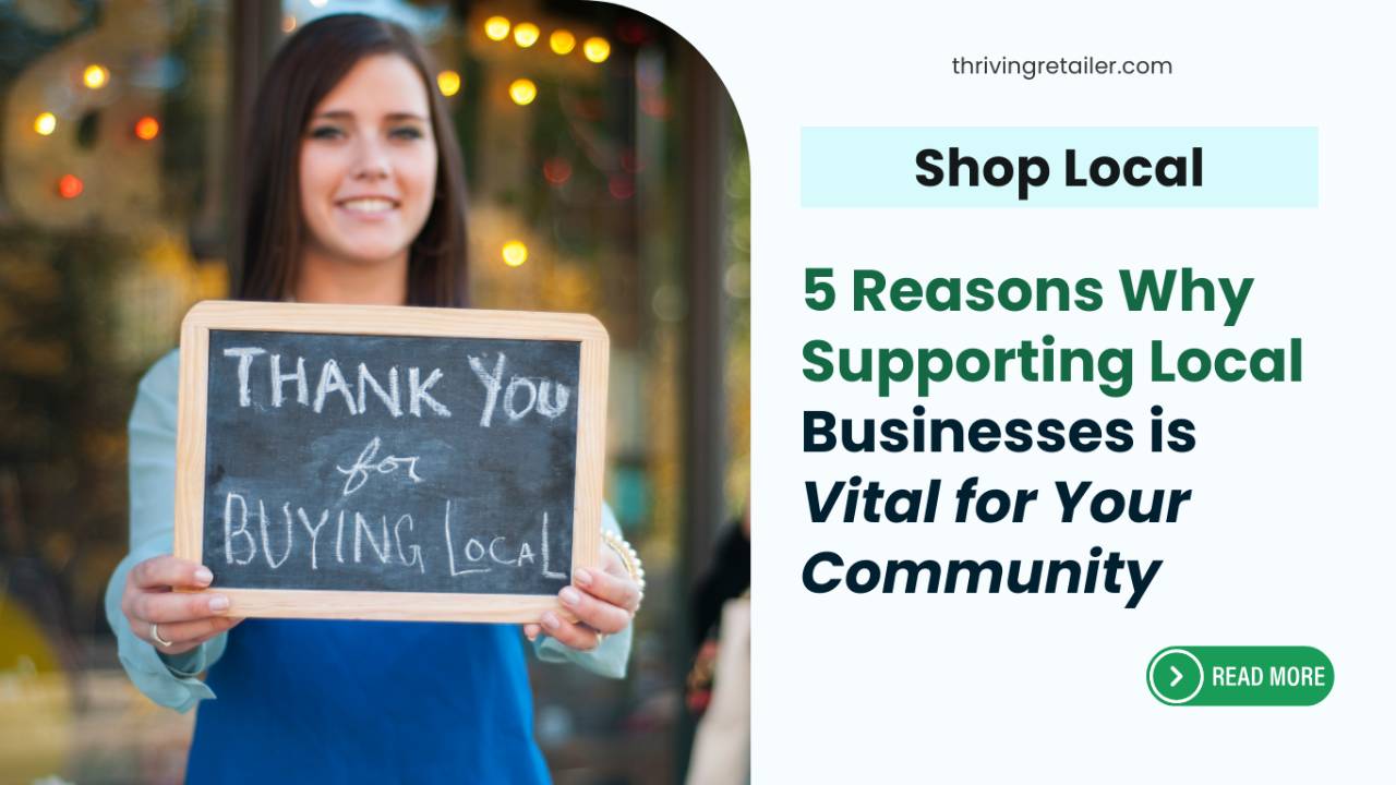 5 Reasons Why Supporting Local Businesses is Vital for Your Community