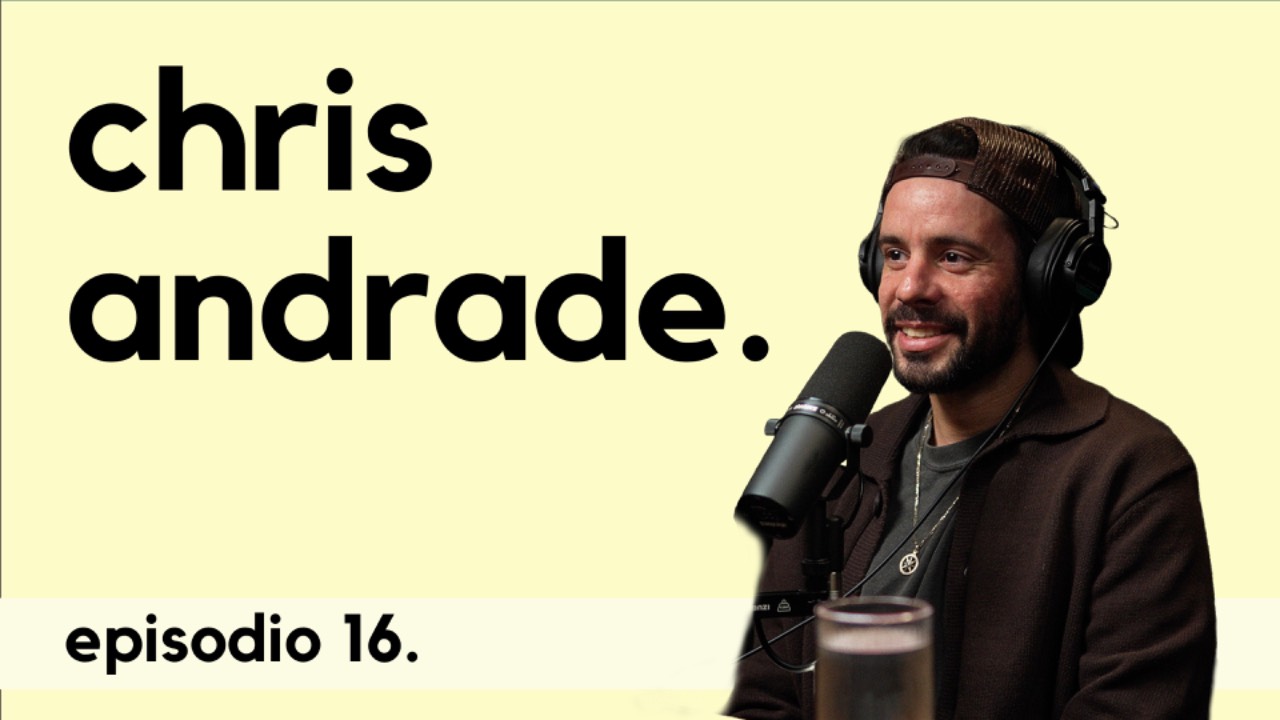 Episodio 16: Chris Andrade