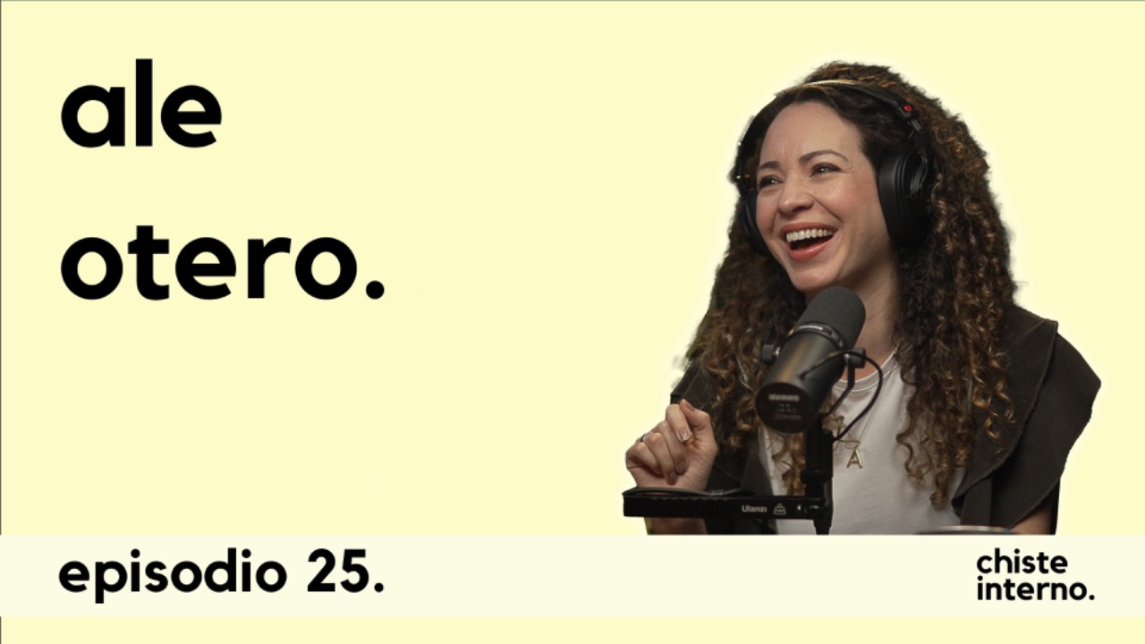 Ale Otero - Episodio 25
