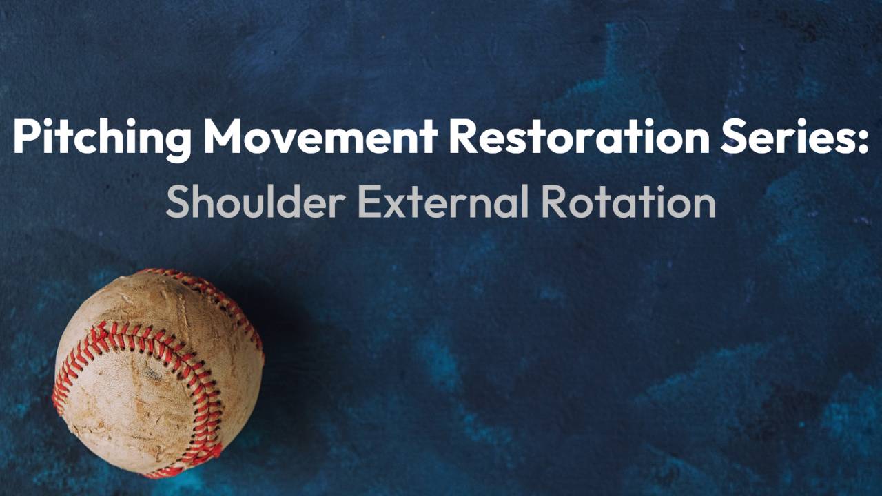 Pitcher Movement Restoration Series: Shoulder External Rotation