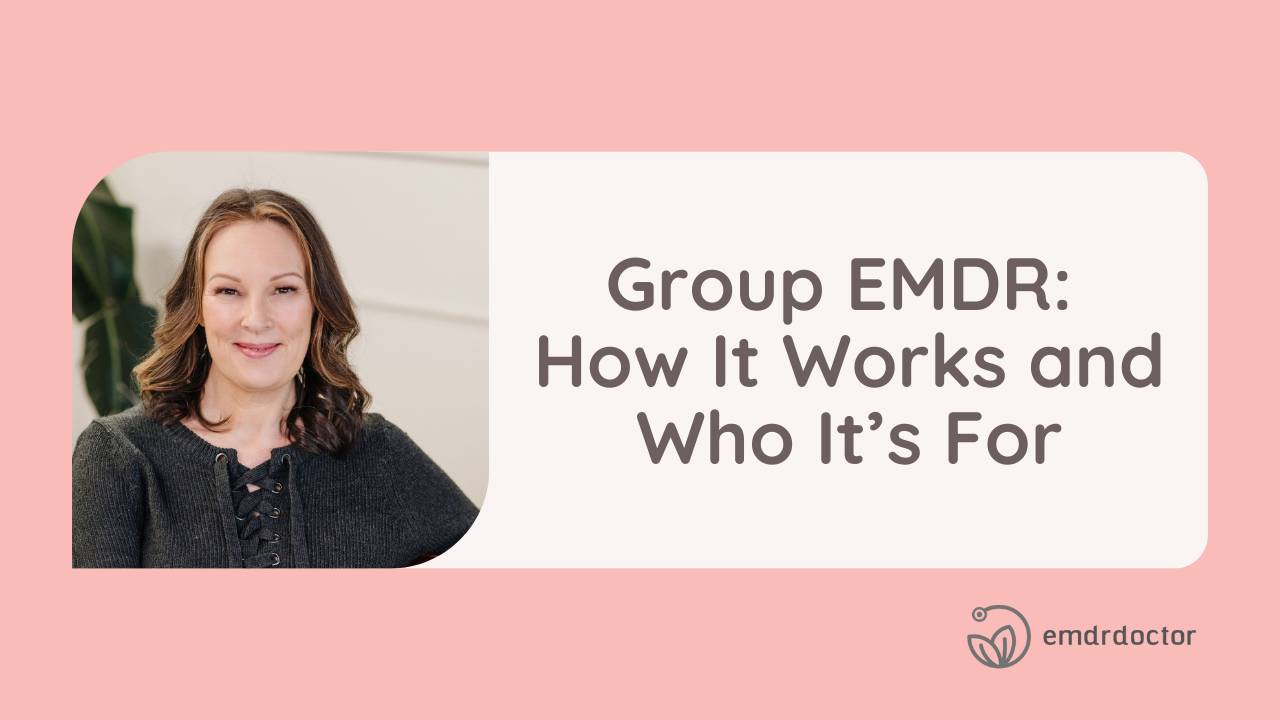 Group EMDR: How It Works and Who It’s For