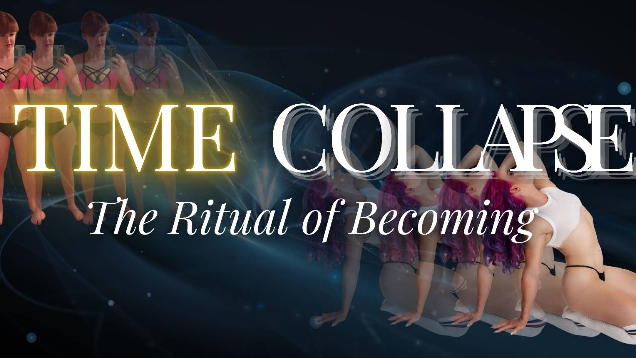 Time Collapse: The Ritual of Becoming