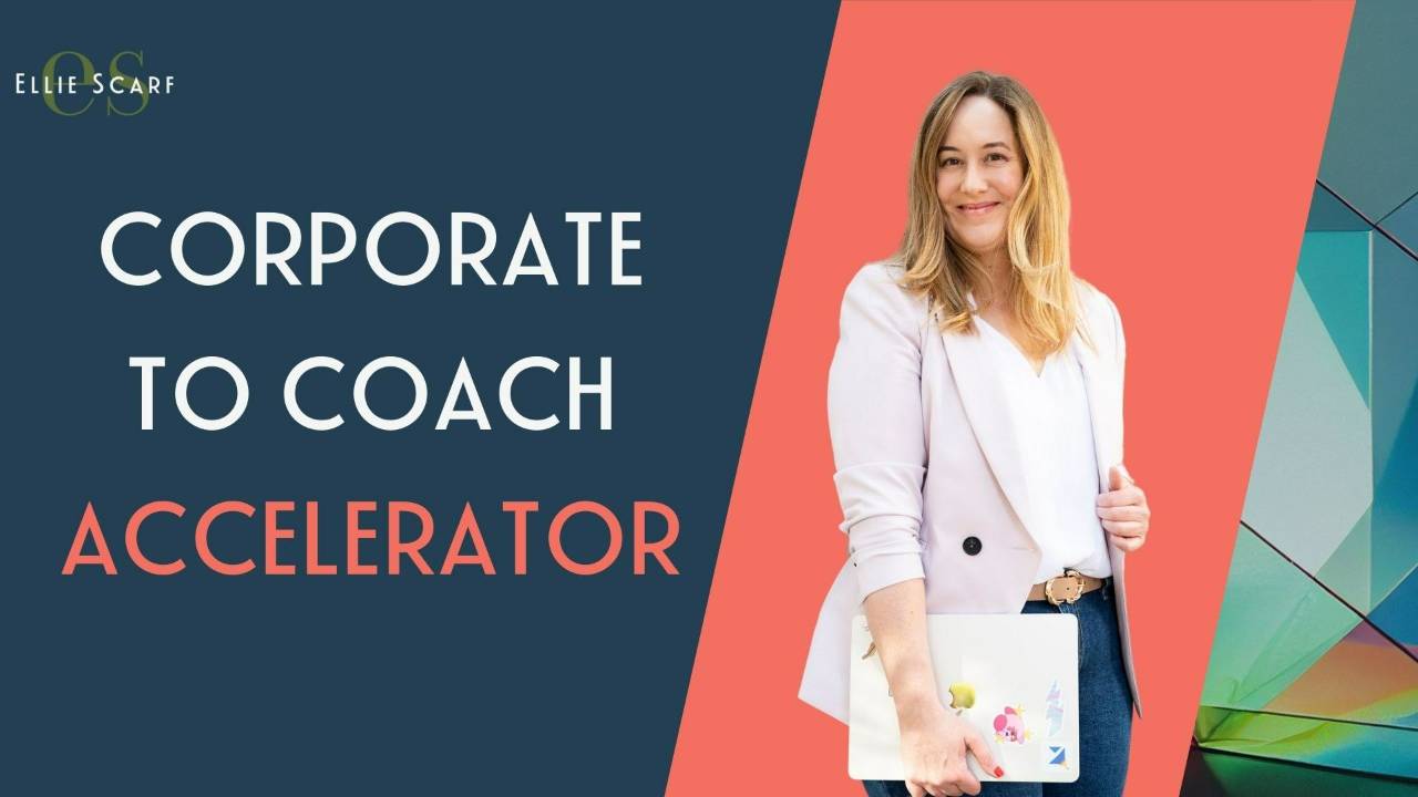 Ellie Scarf | Corporate to Coach Accelerator