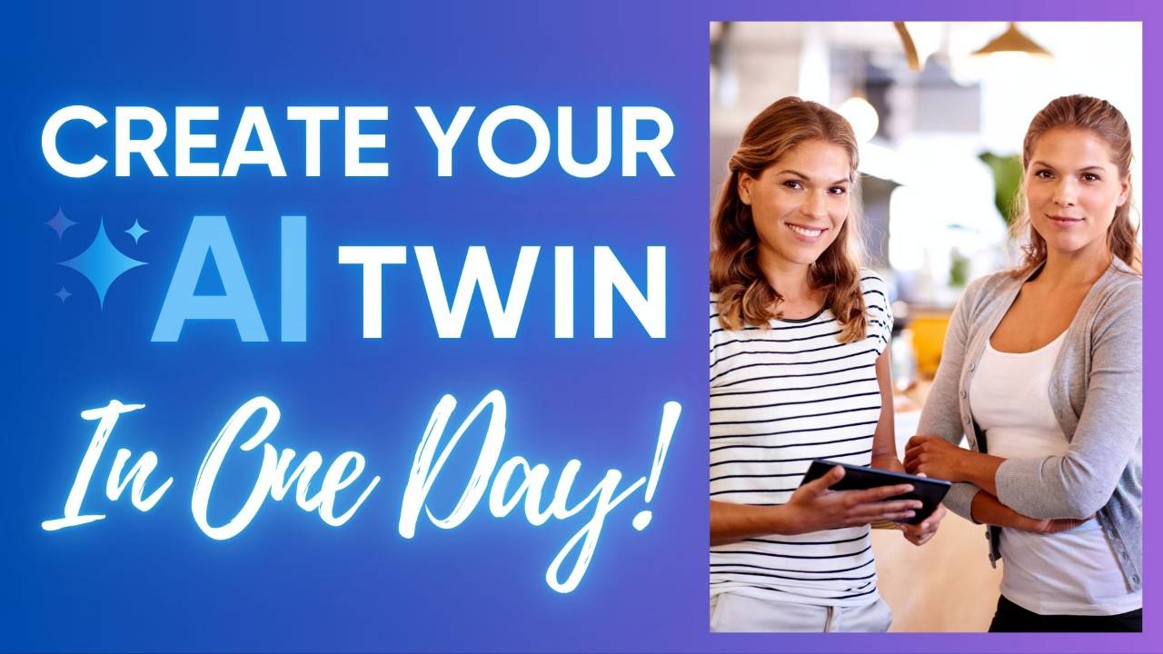 Create Your AI Twin In Just One Day
