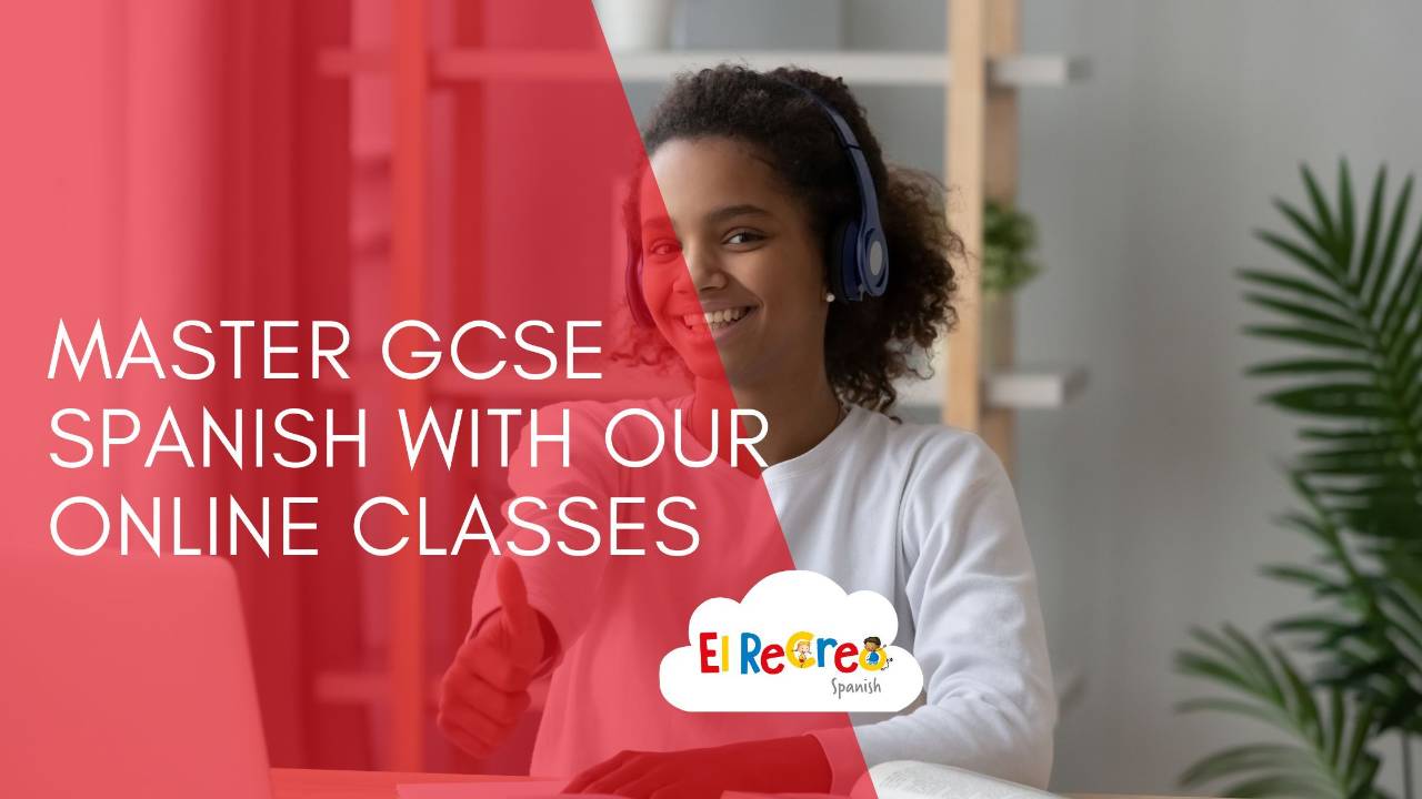 Master GCSE Spanish with our Online Classes
