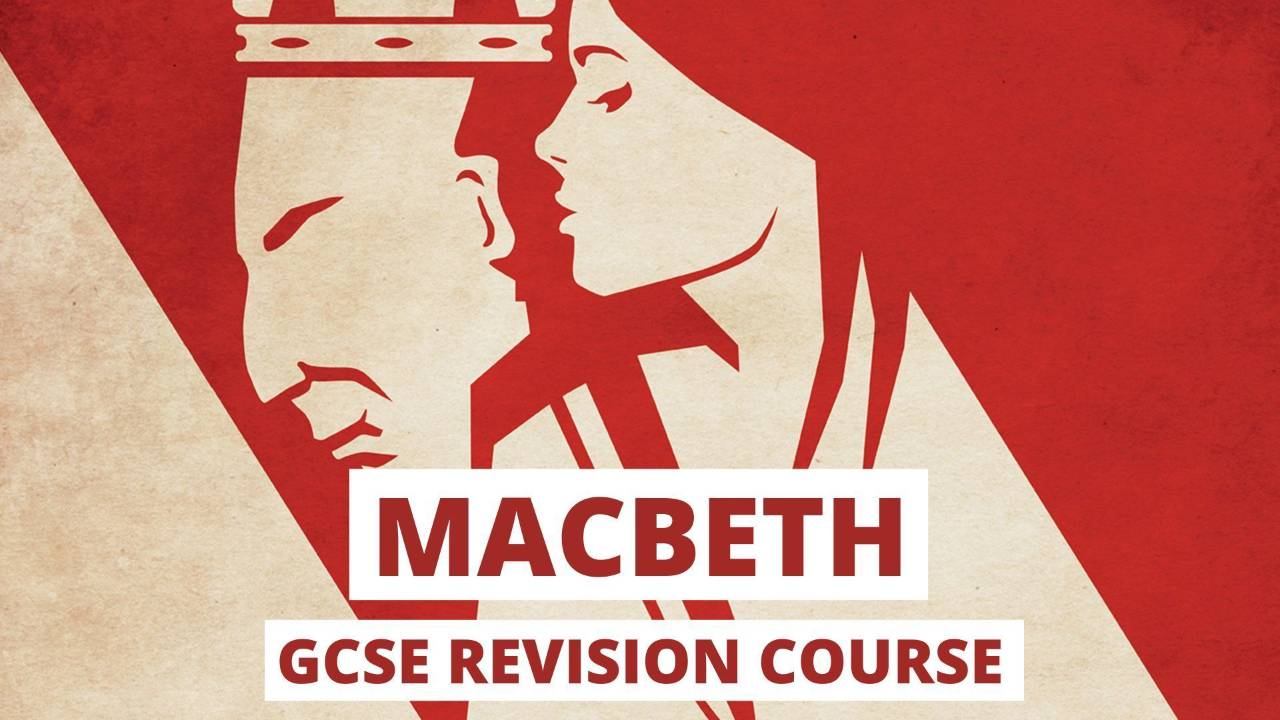 Ultimate “Macbeth” GCSE Revision Course!