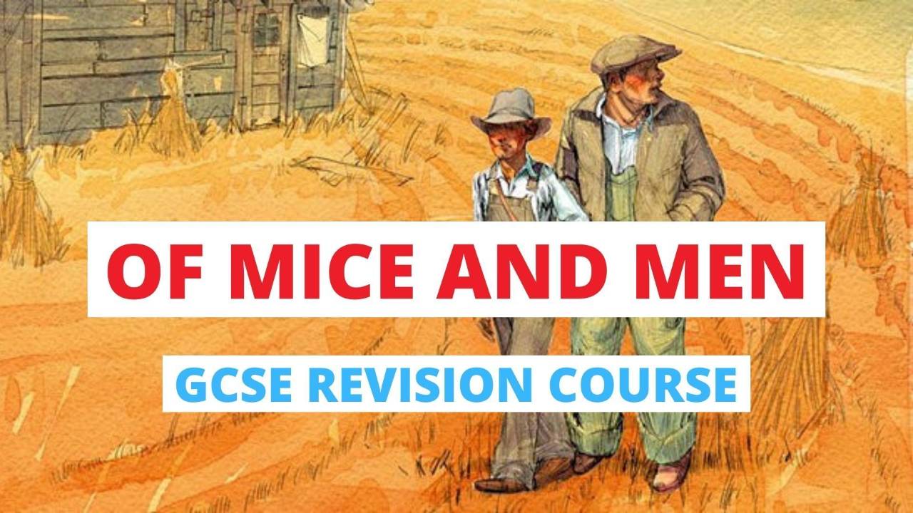 Ultimate “Of Mice and Men” GCSE Revision Course!