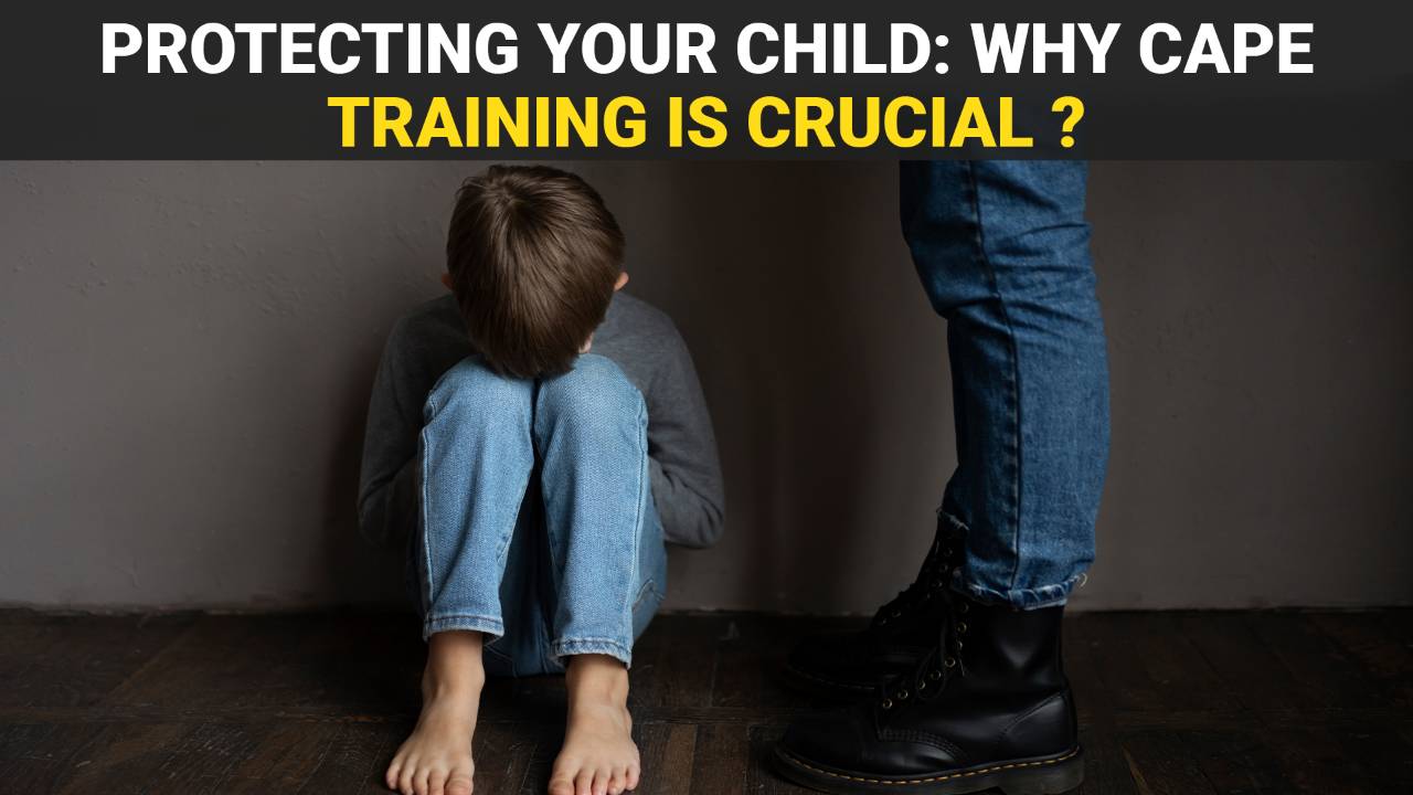 Protecting Your Child: Why CAPE Training Is Crucial