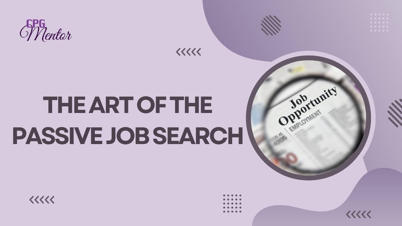 The Art of the Passive Job Search