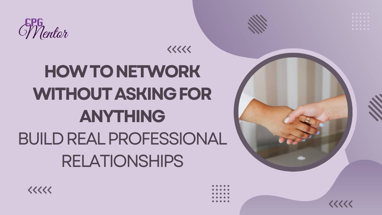 How to Network Without Asking for Anything