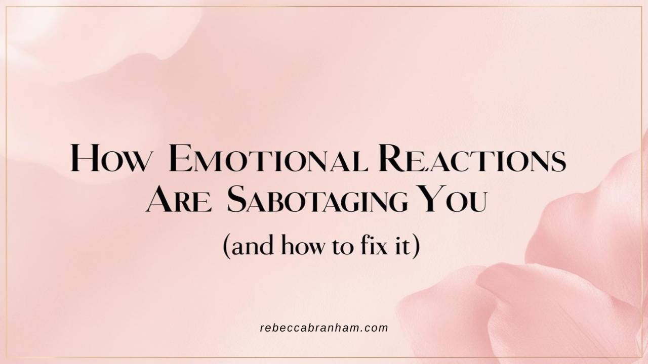How Emotional Reactions Sabotage You