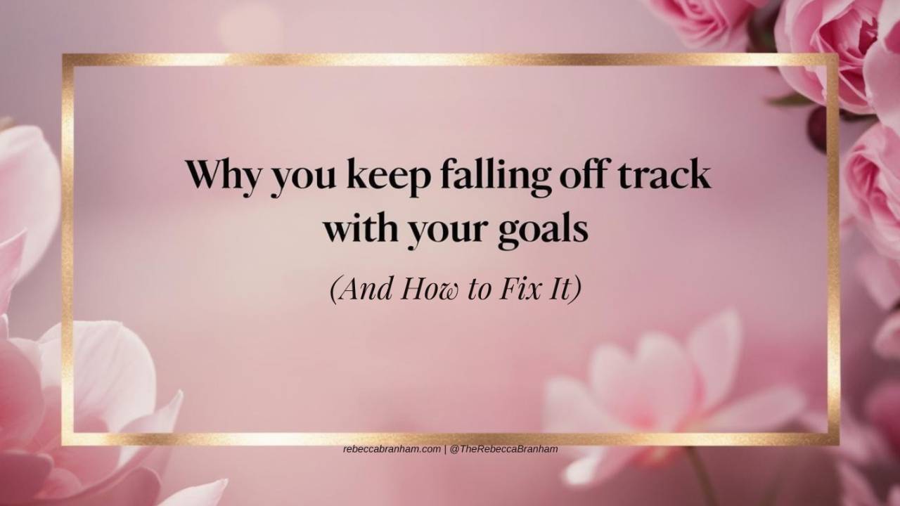 Why You Keep Falling Off Track With Your Goals (And How to Fix It)