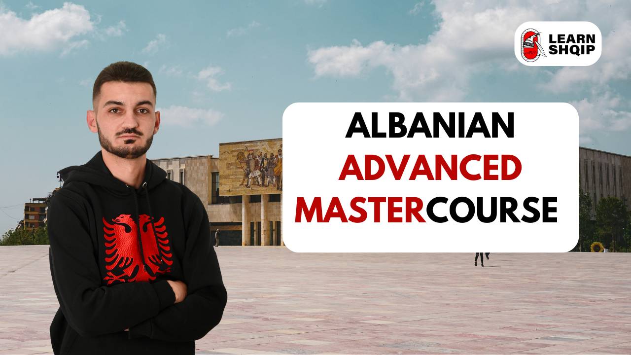 Advanced Albanian Course | Learn Shqip Special Offer