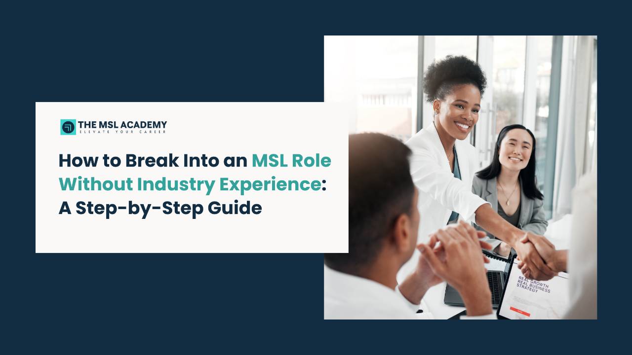 How to Break Into an MSL Role Without Industry Experience