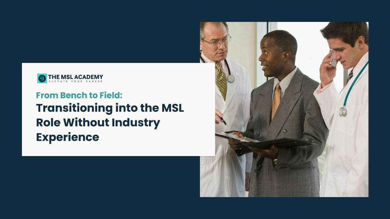Transitioning into the MSL Role Without Industry Experience