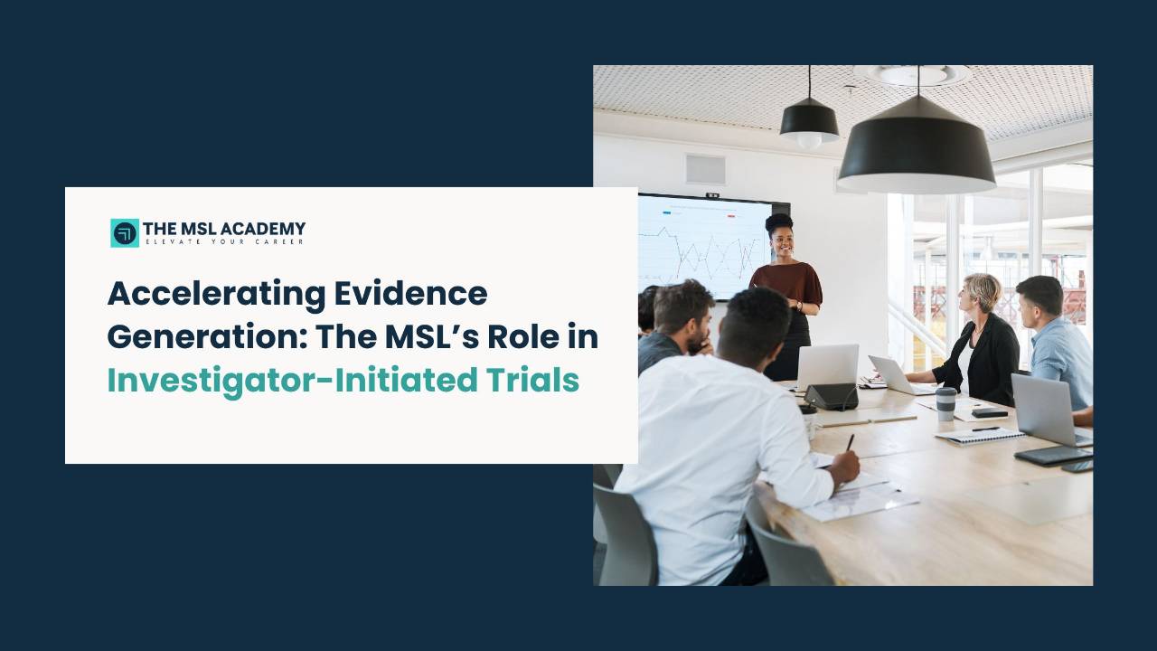 The MSL’s Role in Investigator-Initiated Trials | The MSL Academy