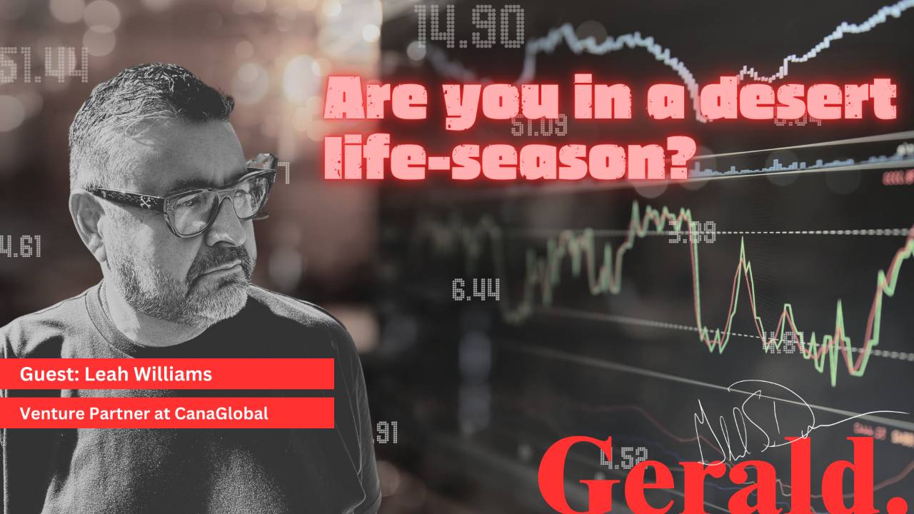 The Gerald Duran Show: Understanding Life's Desert Seasons