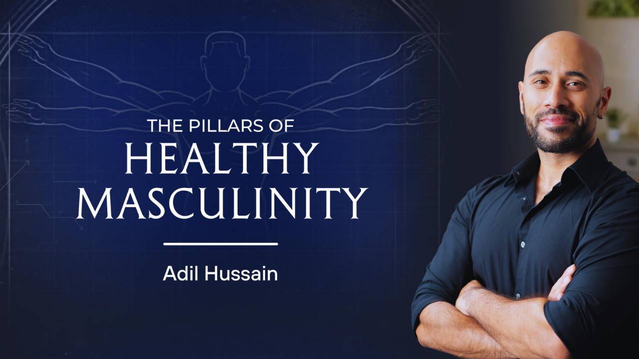 The Pillars of Healthy Masculinity Online Short Course | Infijoy