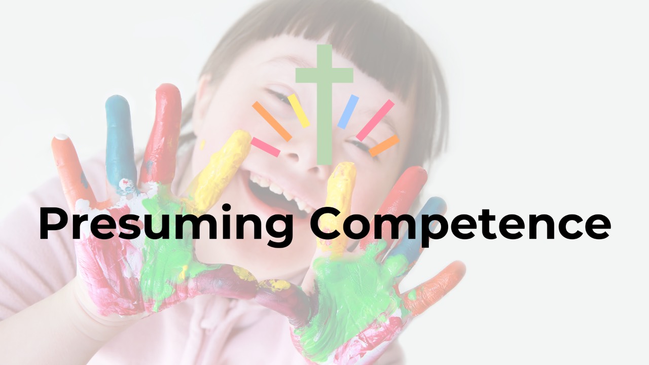 Presuming Competence in Inclusive Ministry