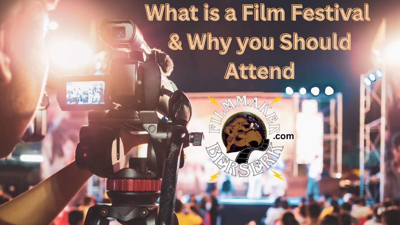 What is a Film Festival and Why Should You Attend?