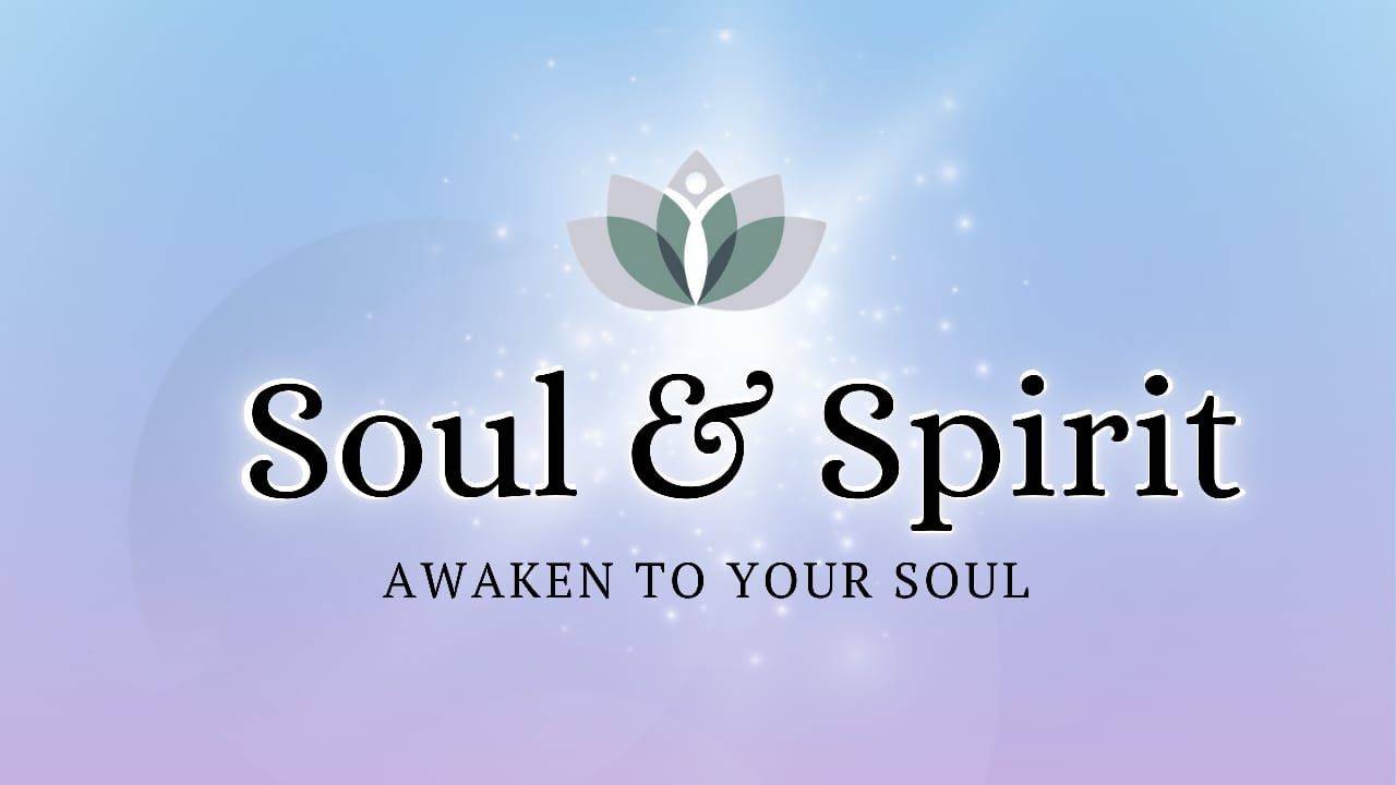 Soul & Spirit: Transcend your physical existence