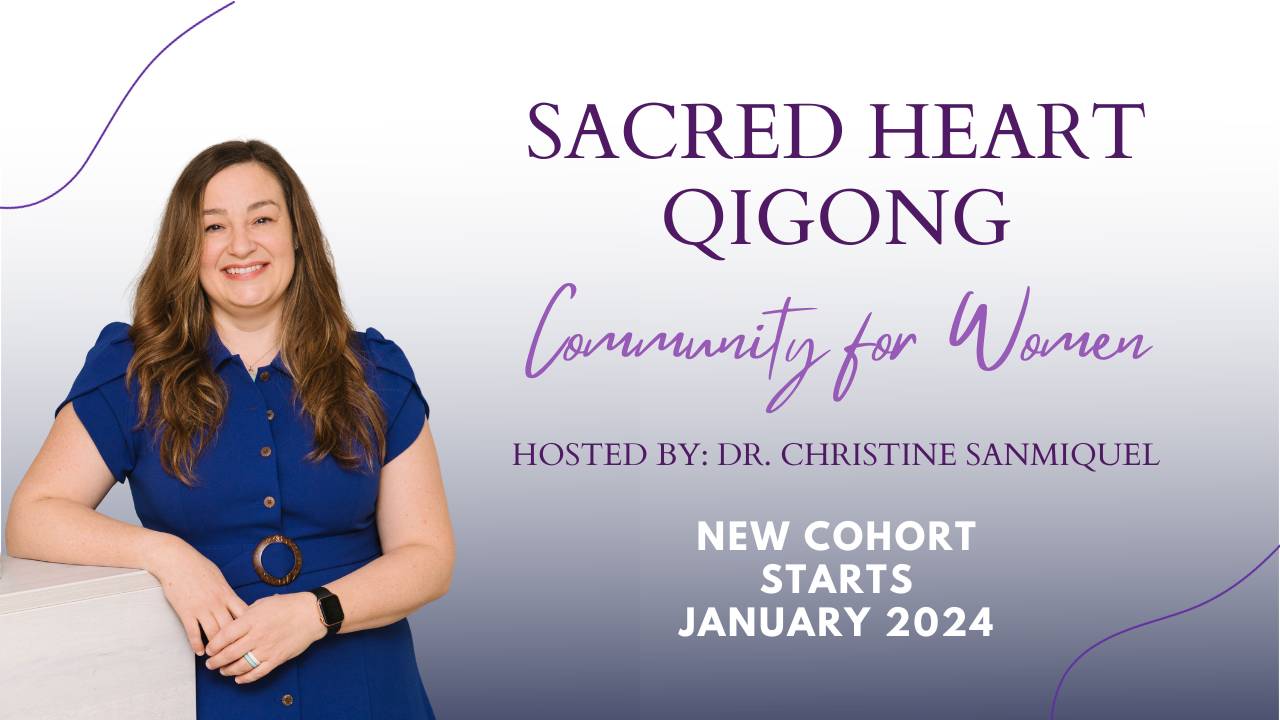 Sacred Heart Qigong by Dr. Christine Sanmiquel DAOM, LAc, DMQ (China)