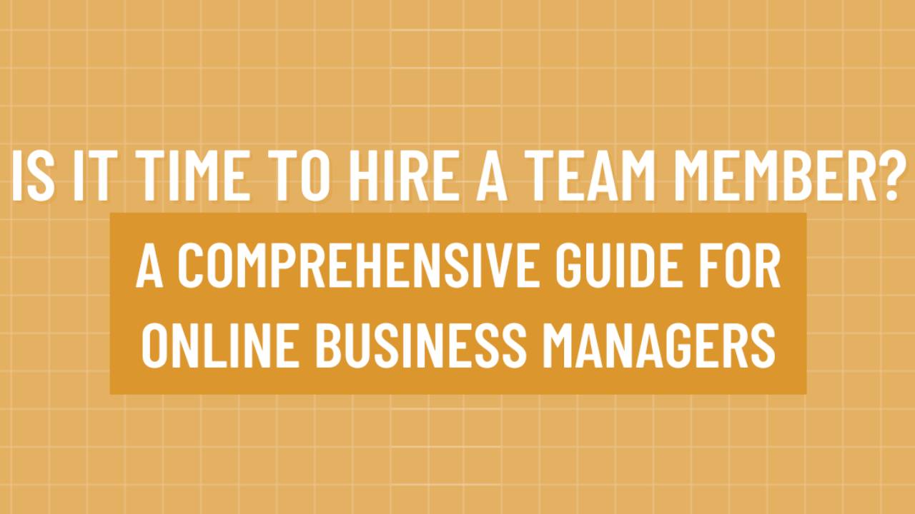 Is It Time to Hire a Team Member? A Comprehensive Guide for OBMs